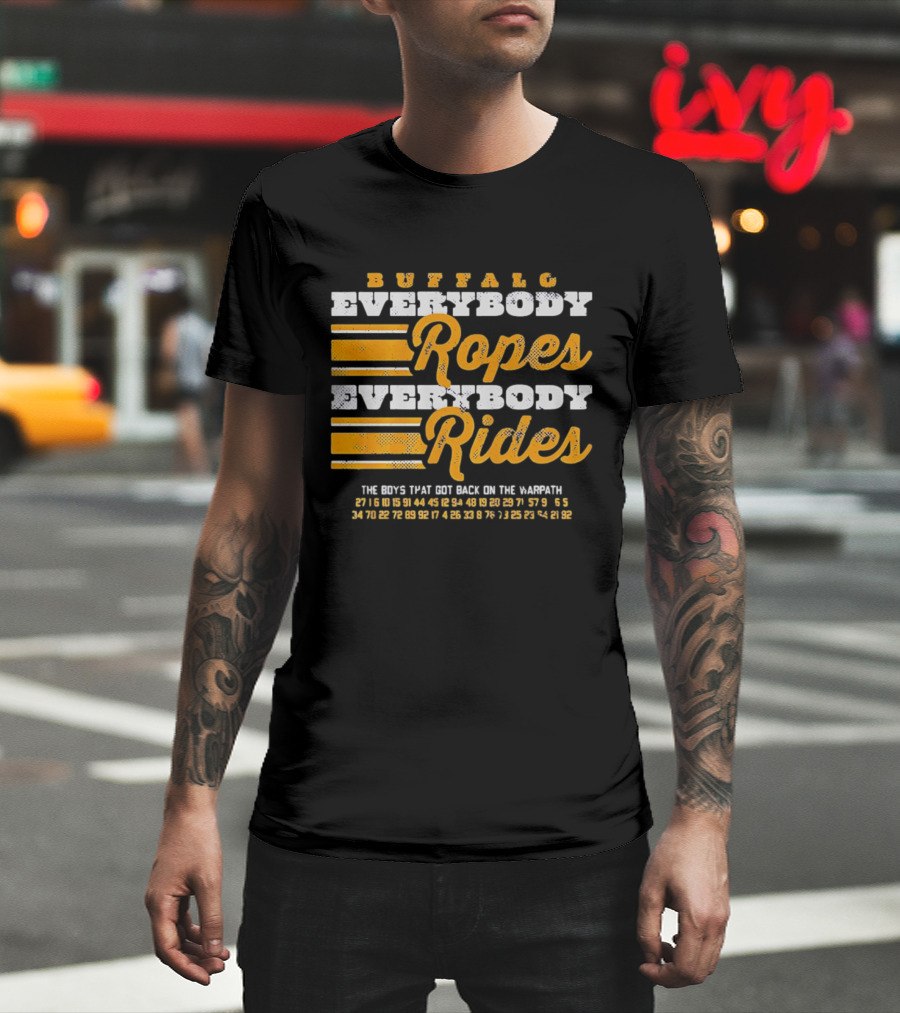 Buffalo Everybody Ropes Everybody Rides Guys That Get Back In The Saddle T-Shirt
