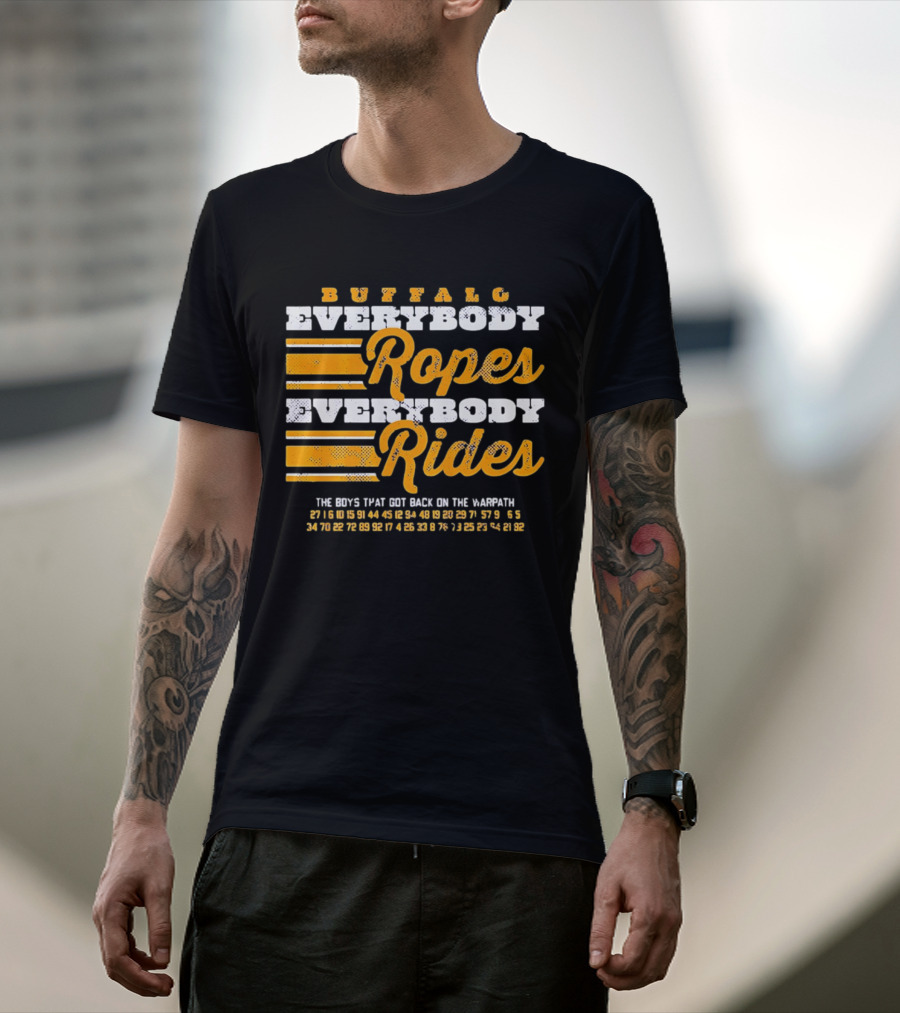 Buffalo Everybody Ropes Everybody Rides Guys That Get Back In The Saddle T-Shirt