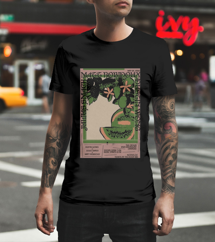 May 24 2026 The Crown Oakland Dustin Wong Julius Smack Matt Robidoux T-Shirt