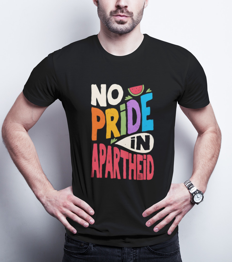 No Pride In Apartheid LGBTQ Palestine Awareness T-Shirt