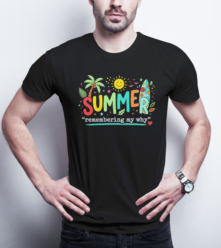 Summer Remembering My Why Palm Trees Surfboard Sun And Leaves T-Shirt