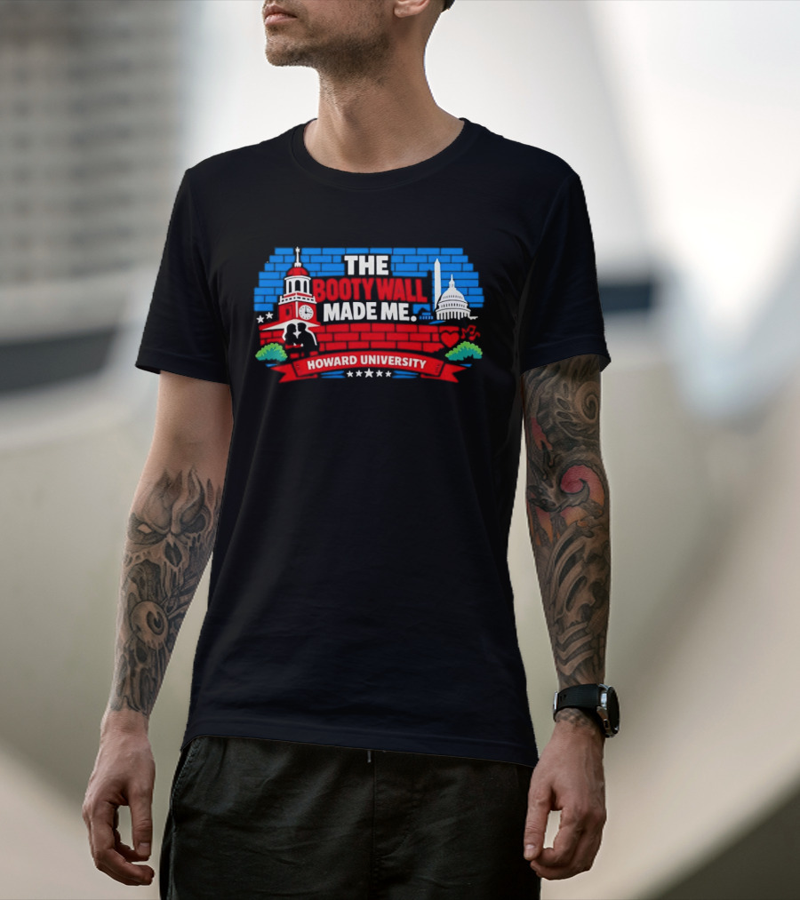 The Booty Wall Made Me Howard University Iconic Campus Monuments Skyline T-Shirt
