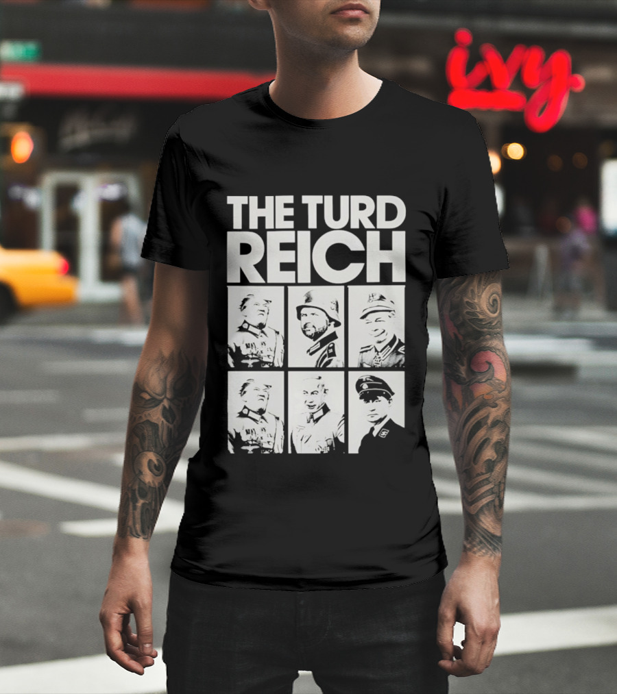 The Turd Reich Political Satire Featuring Historical Figures T-Shirt
