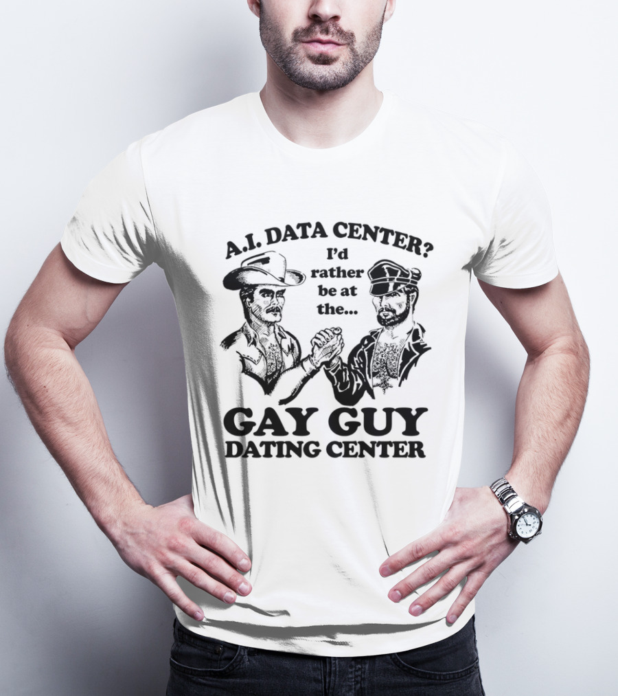 AI Data Center I'd Rather Be At The Gay Guy Dating Center Duo Handshake Cowboys T-Shirt