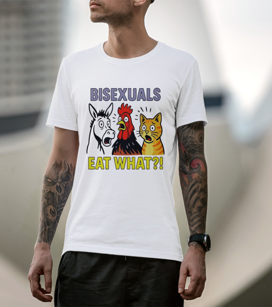 Bisexuals Eat What Donkey Chicken Cat Shocked Reactions T-Shirt
