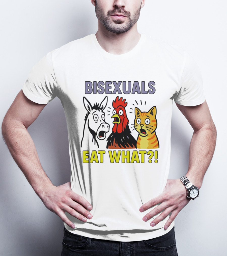 Bisexuals Eat What Donkey Chicken Cat Shocked Reactions T-Shirt