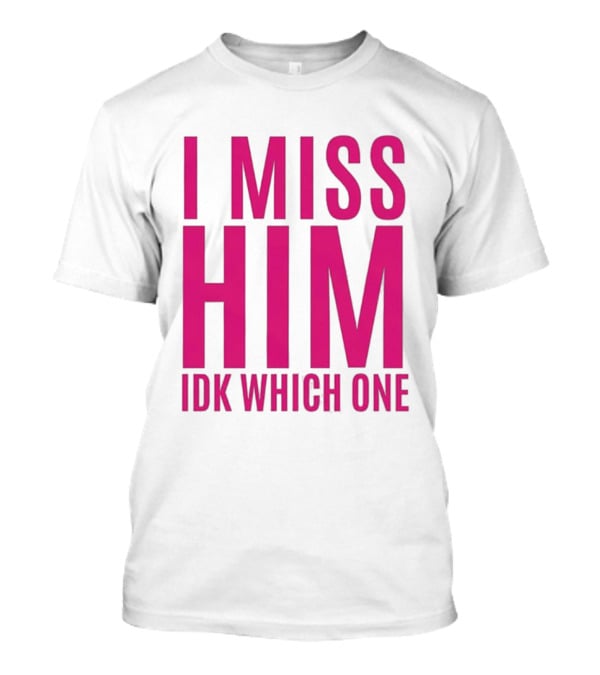 Jayda Cheaves I Miss Him IDK Which One Pink T-Shirt