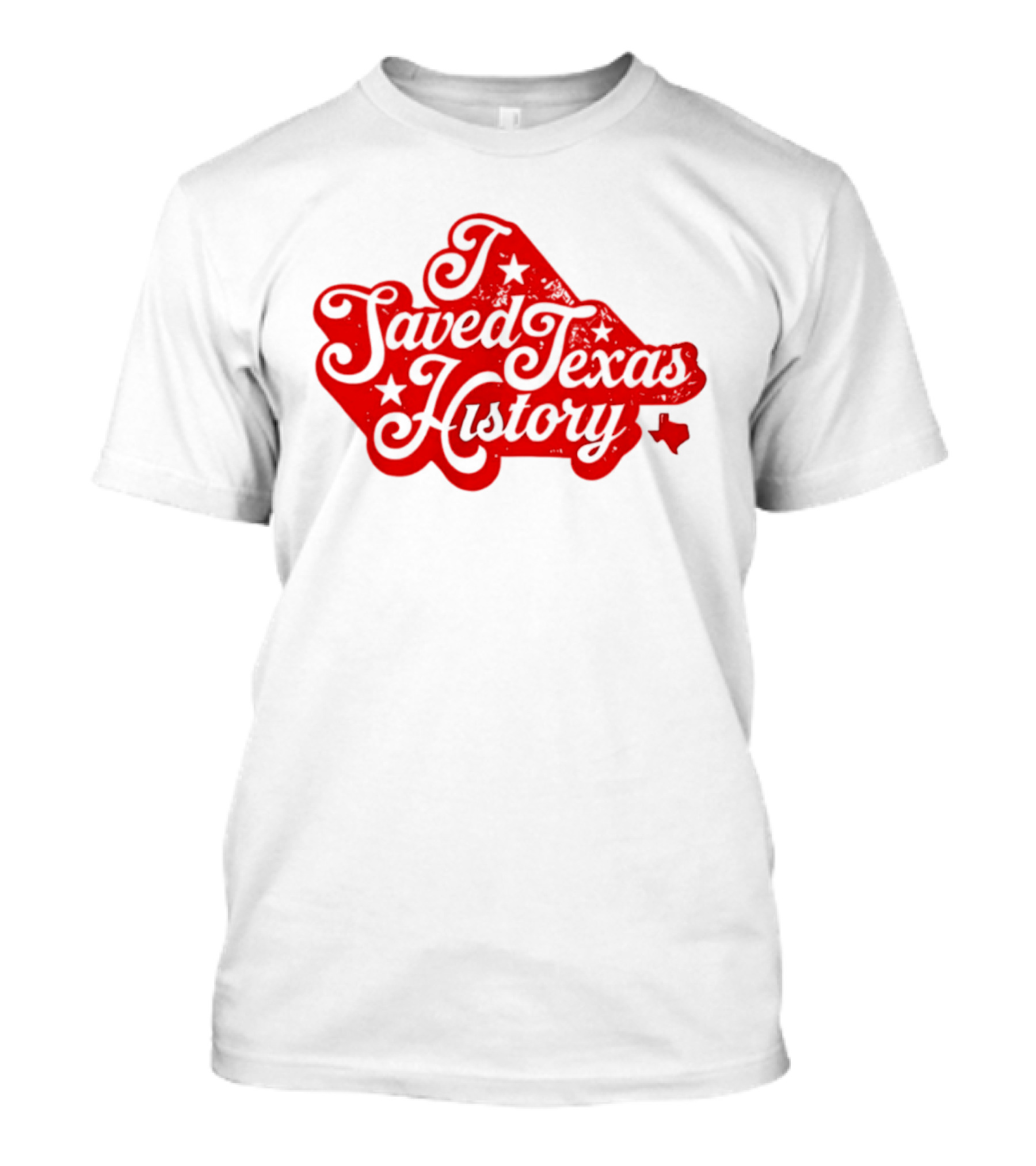 Texas History Preservation I Saved Texas T-Shirt