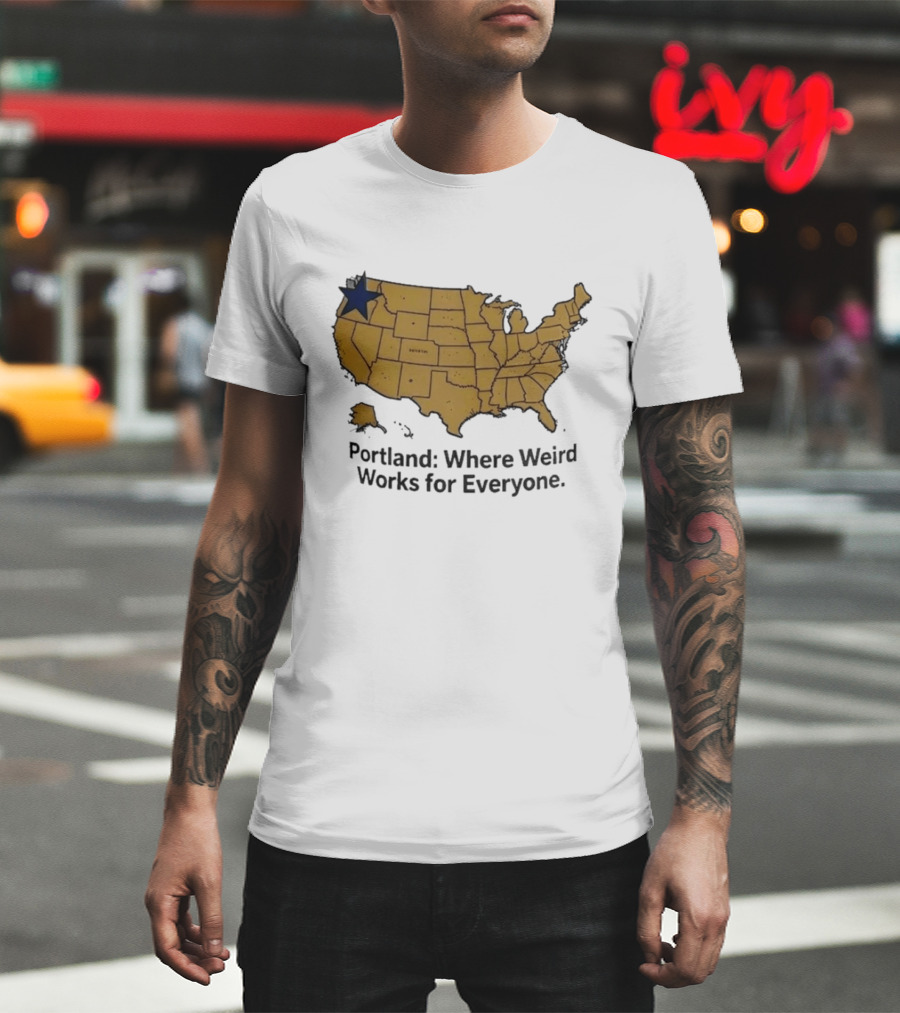 Portland Where Weird Works For Everyone USA Map With Star T-Shirt