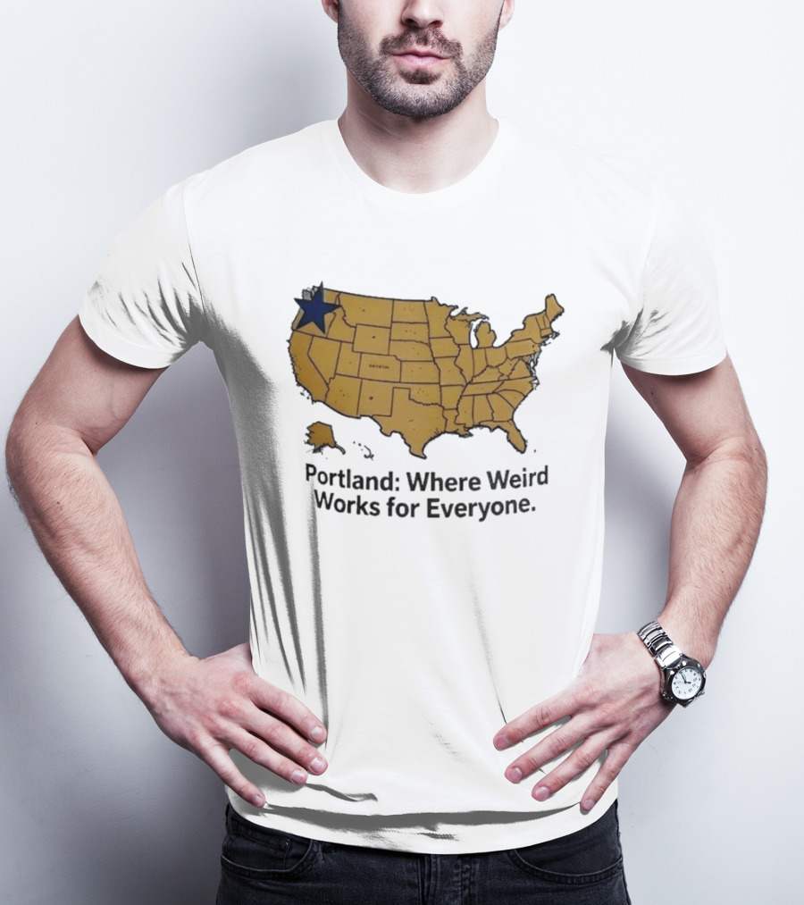 Portland Where Weird Works For Everyone USA Map With Star T-Shirt