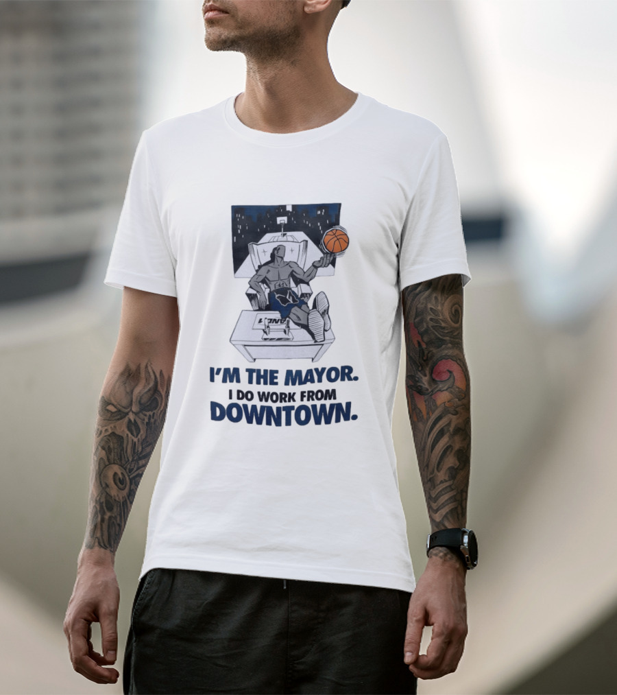 I'm The Mayor I Do Work From Downtown Basketball Office T-Shirt