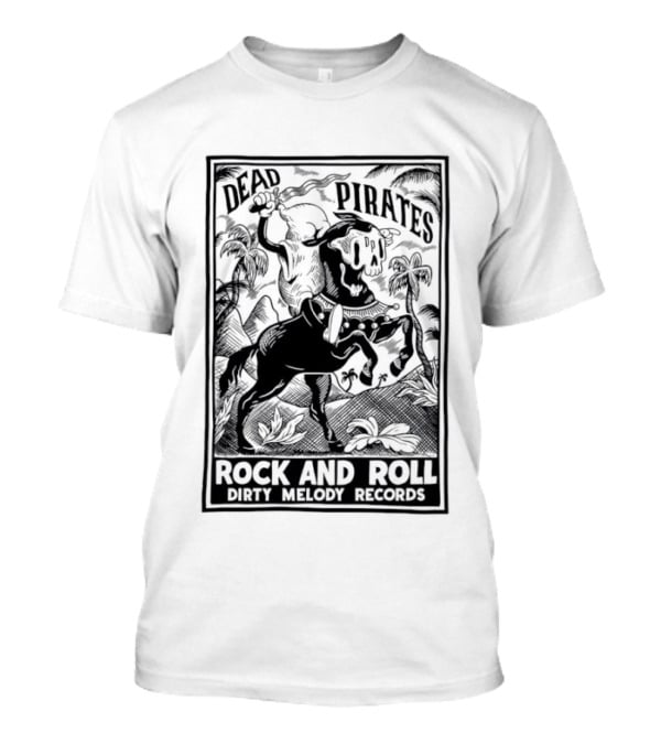 Dead Pirates Rock And Roll Dirty Melody Records Skull Skeleton Music T-Shirt