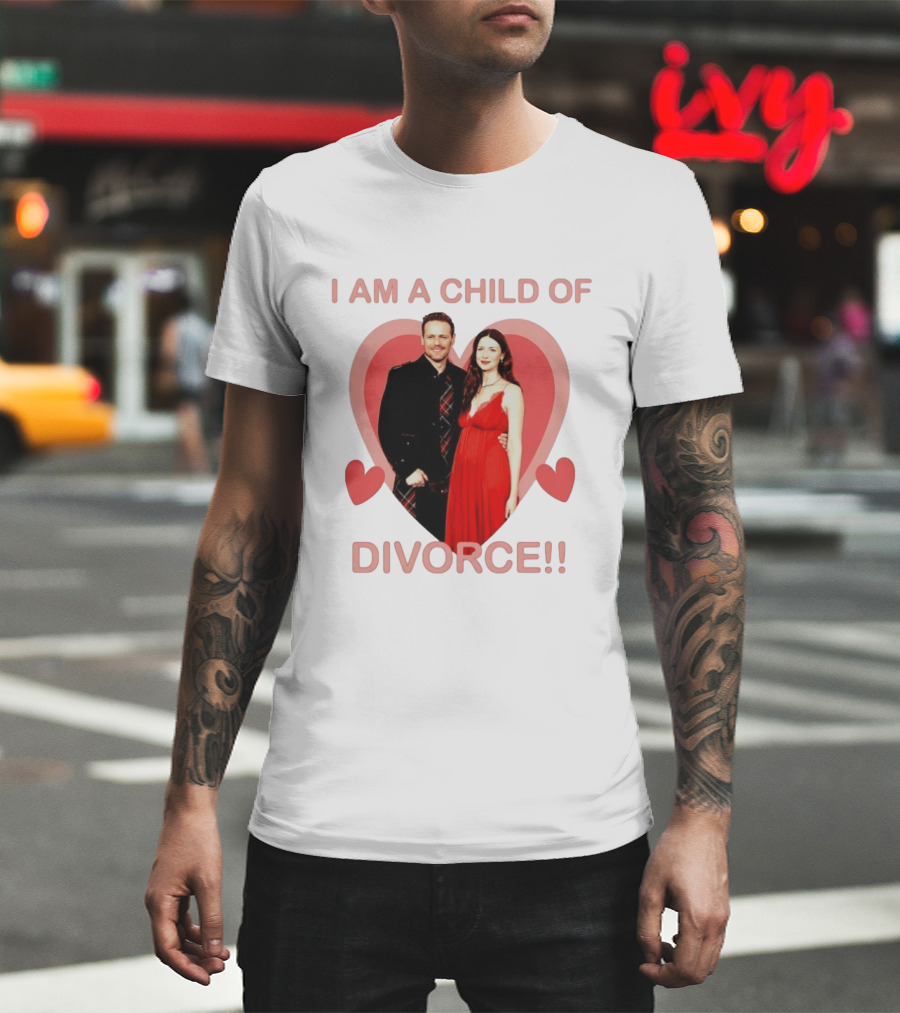 Sam Heughan Caitriona Balfe I Am A Child Of Divorce Hearts T-Shirt
