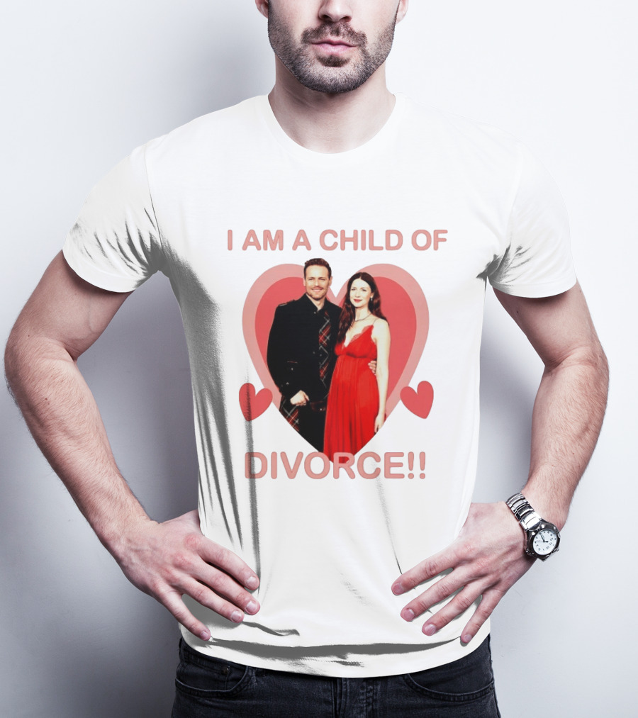 Sam Heughan Caitriona Balfe I Am A Child Of Divorce Hearts T-Shirt