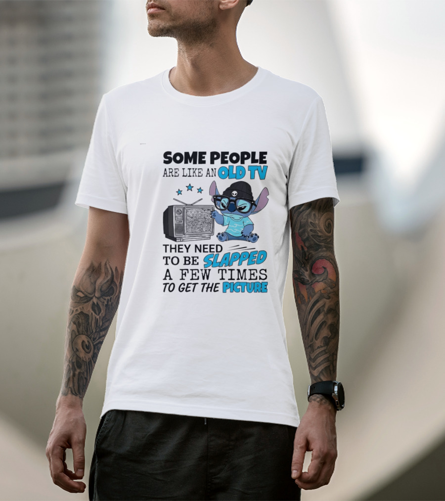Some People Are Like An Old TV They Need To Be Slapped A Few Times To Get The Picture Stitch T-Shirt