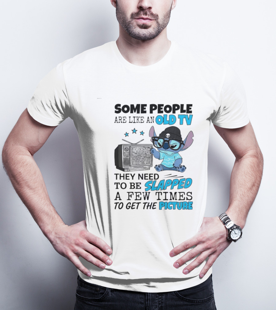 Some People Are Like An Old TV They Need To Be Slapped A Few Times To Get The Picture Stitch T-Shirt