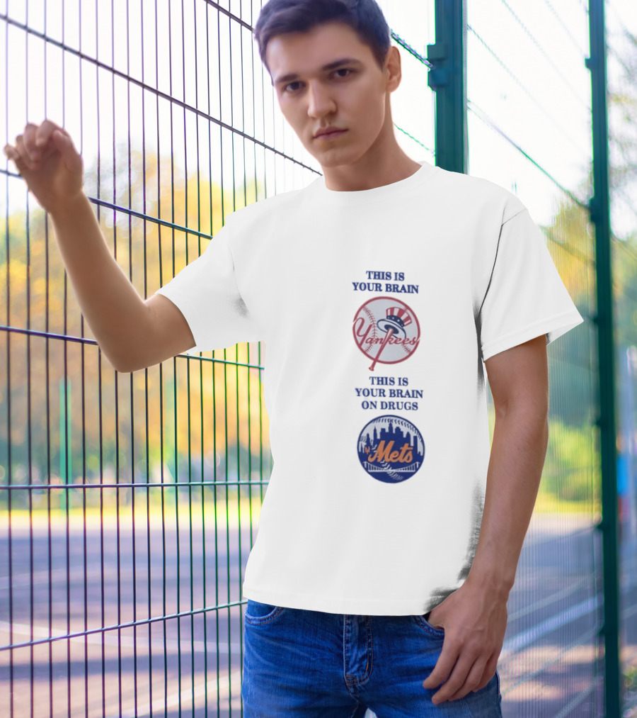 This Is Your Brain Yankees This Is Your Brain On Drugs Mets T-Shirt