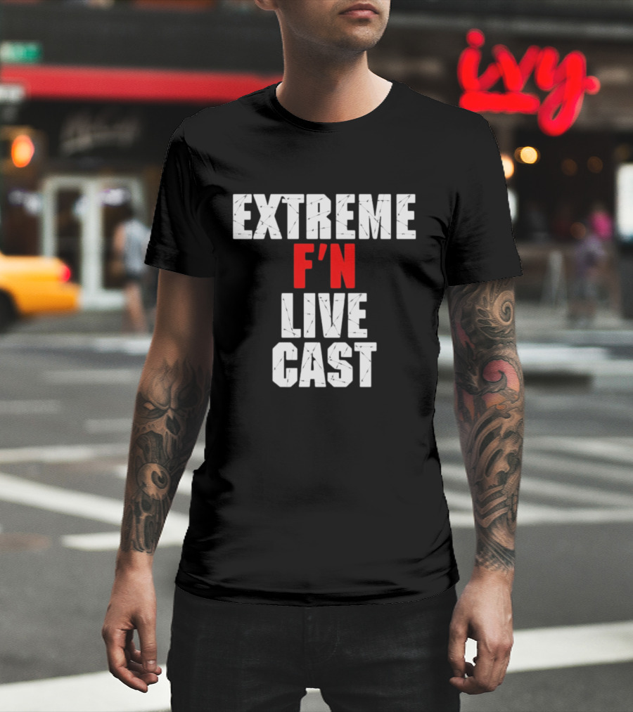 Extreme F'n Live Cast T-Shirt
