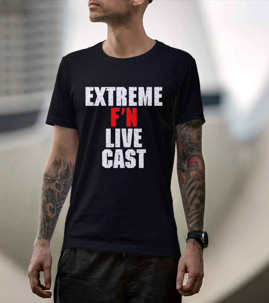 Extreme F'n Live Cast T-Shirt