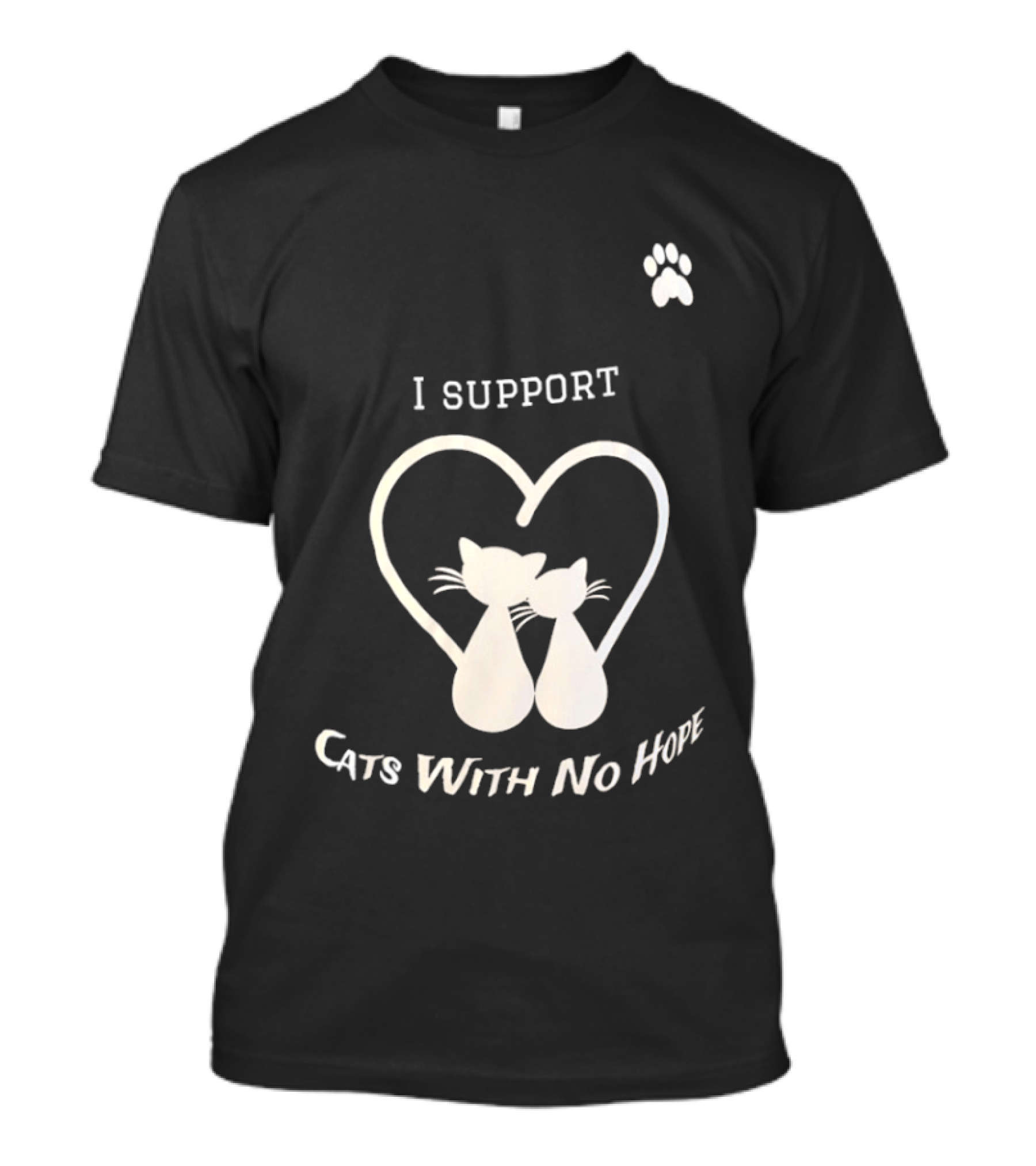 I Support Cats With No Home Heart Paw Feline Welfare Rescue Mission T-Shirt