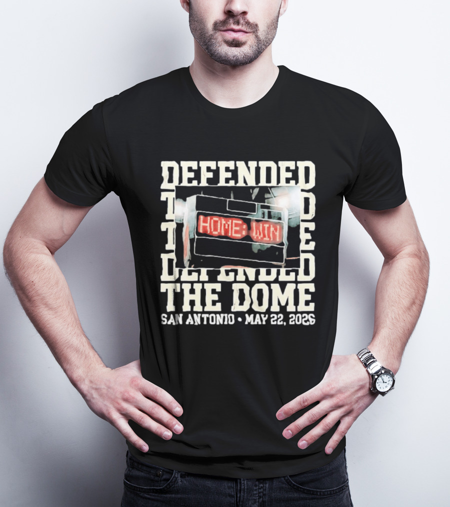 Defended The Dome Home Win San Antonio May 22 2026 T-Shirt