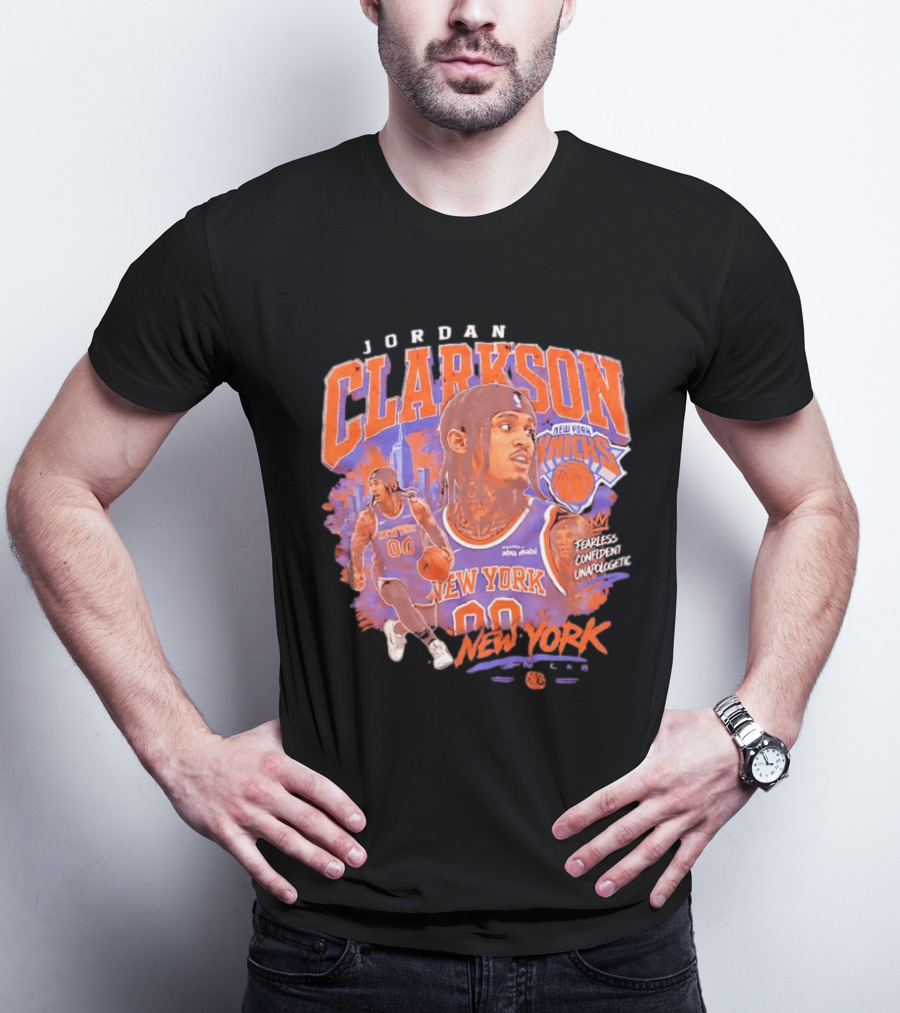 Jordan Clarkson New York Knicks Fearless Confident Unapologetic Player 00 T-Shirt