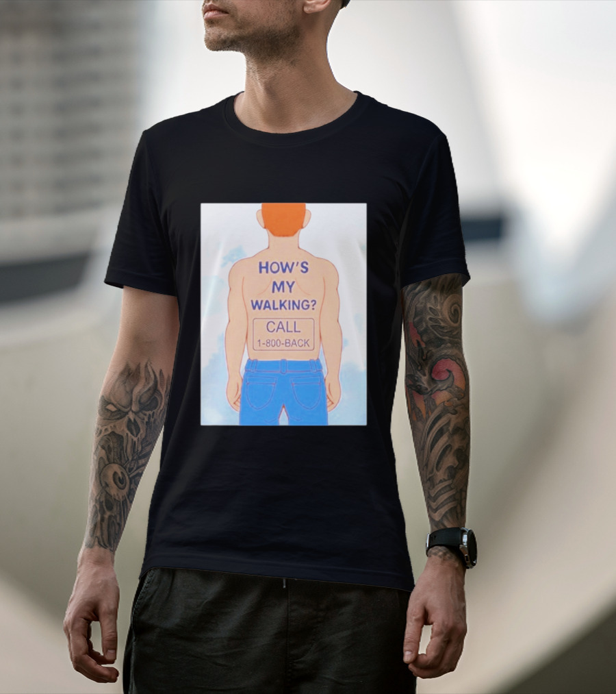 How's My Walking Call 1 800 Back Torso Man Blue Jeans T-Shirt