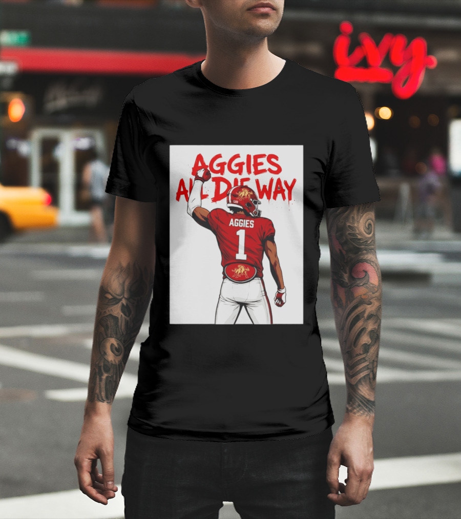 AGGIES ALL DIE WAY Football Aggies Number 1 Player T-Shirt