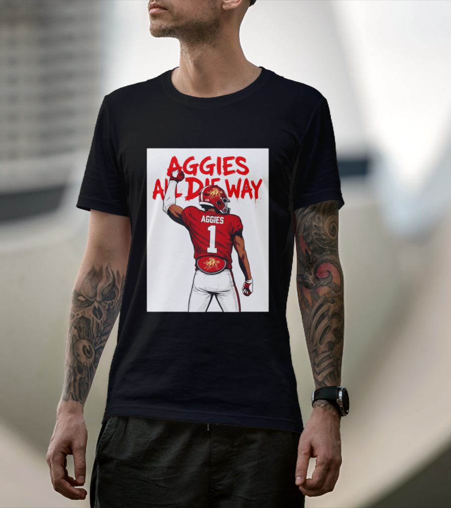 AGGIES ALL DIE WAY Football Aggies Number 1 Player T-Shirt