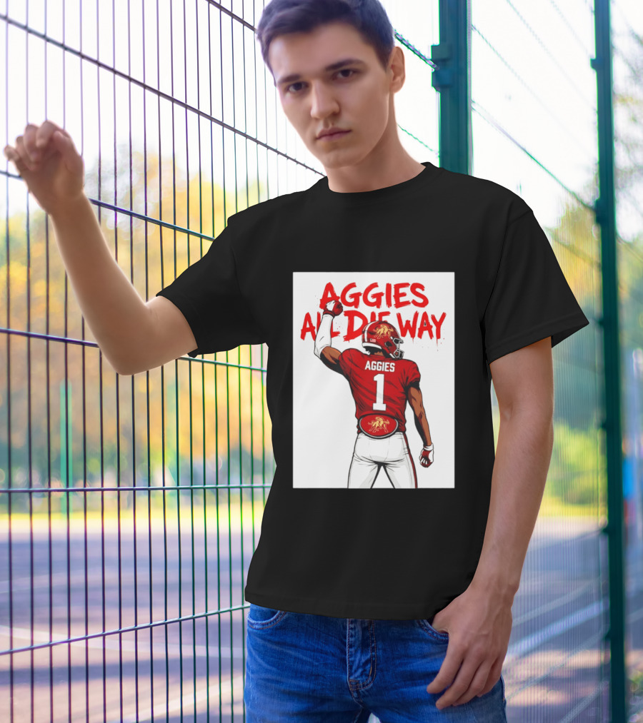 AGGIES ALL DIE WAY Football Aggies Number 1 Player T-Shirt