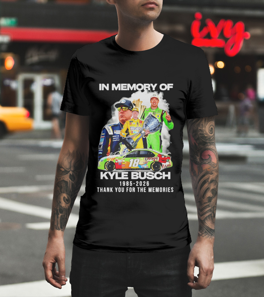 In Memory Of Kyle Busch 1985 2026 Thank You For The Memories Racing T-Shirt