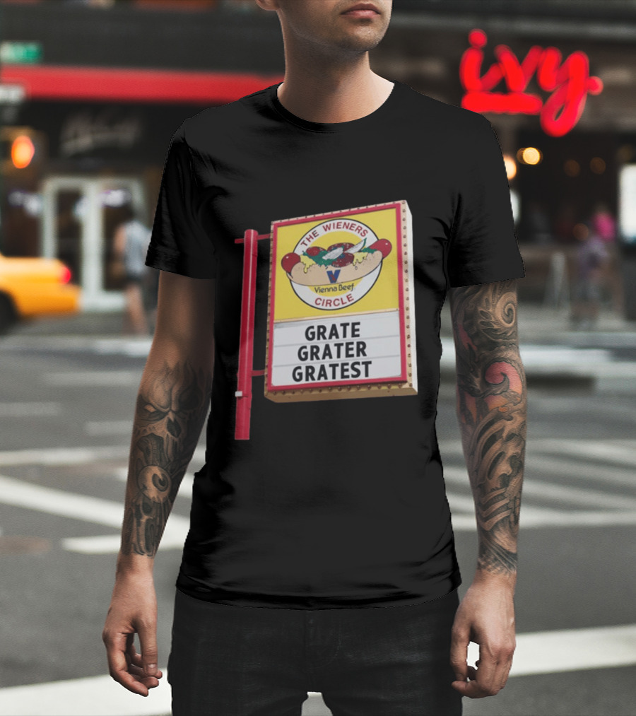 The Wieners Circle Vienna Beef Grate Grater Gratest Sign T-Shirt