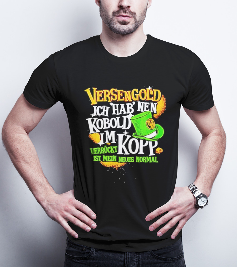 Versengold Ich Hab Nen Kobold Im Kopp Verrückt Ist Mein Neues Normal Grün Hut T-Shirt
