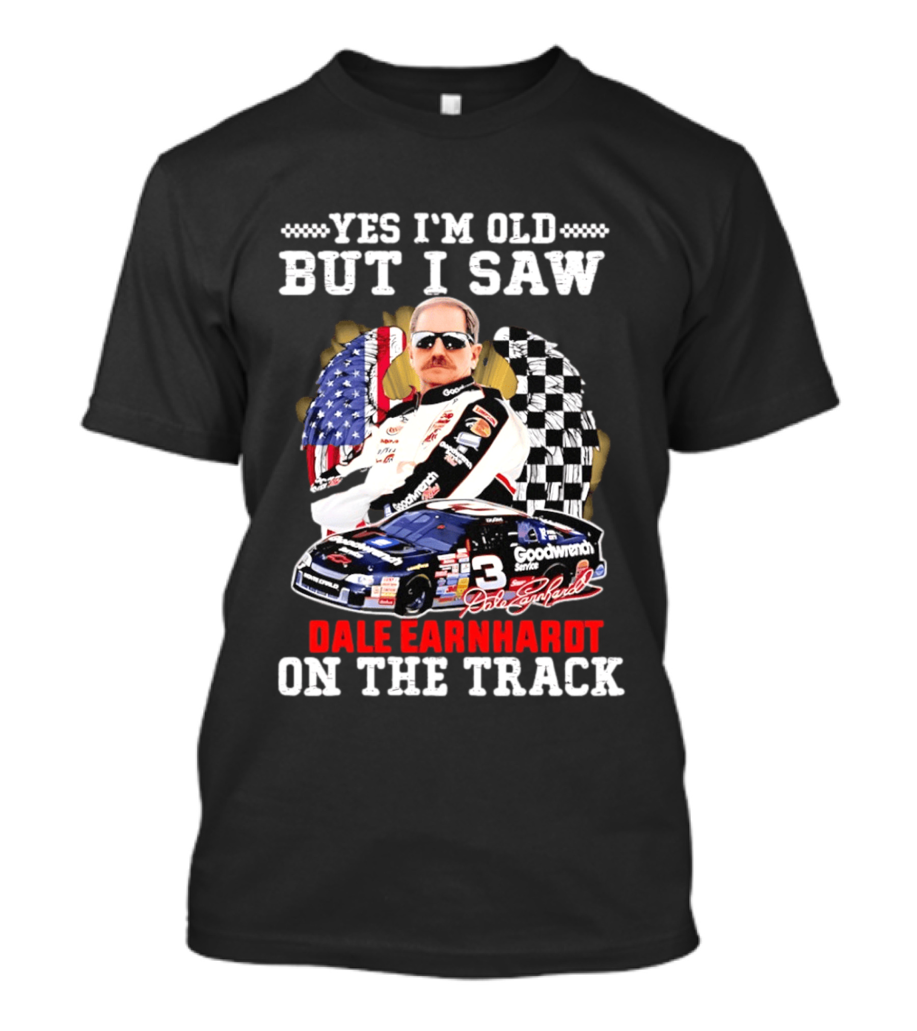 Yes I'm Old I Saw Dale Earnhardt Goodwrench Service Car T-Shirt