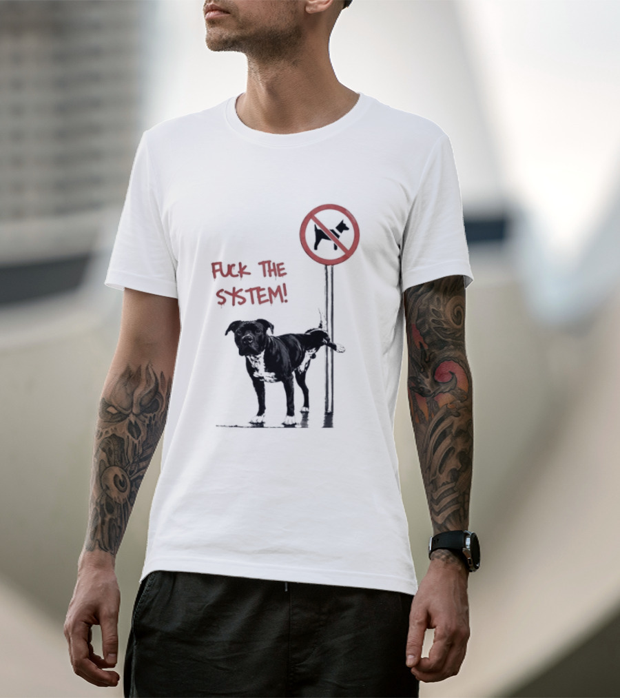 Fuck The System Anti Dog Sign Pitbull T-Shirt
