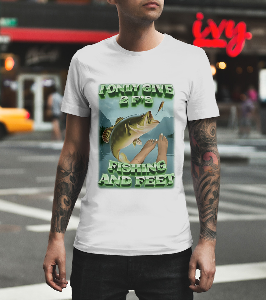 I Only Give 2 F's Fishing And Feet Bass And Lure Scene T-Shirt