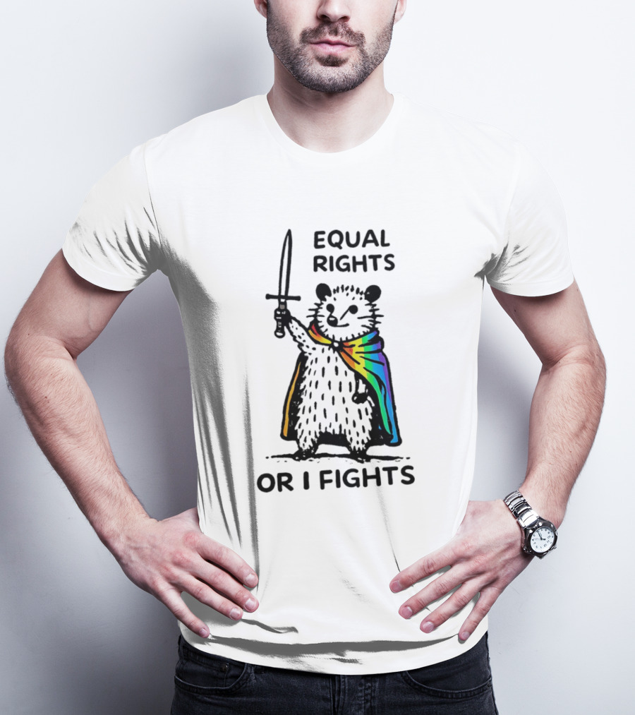 Equal Rights Or I Fights Possum Pride Cape Sword T-Shirt