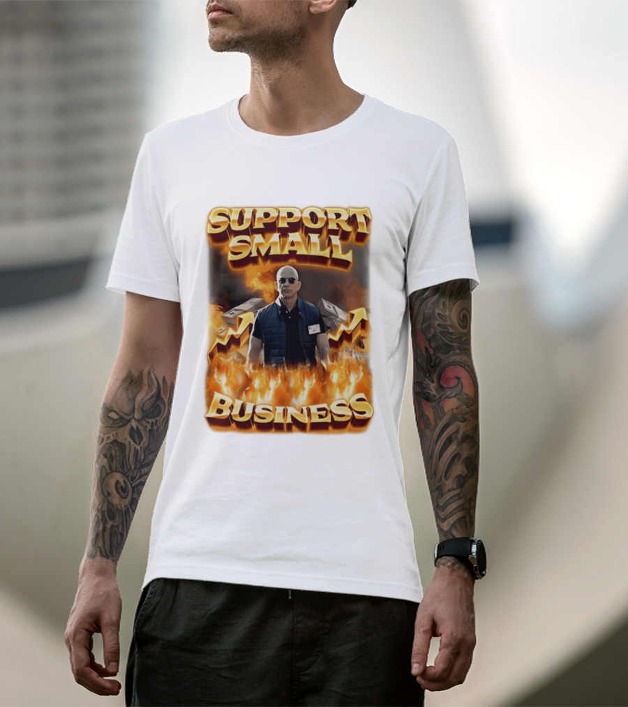 Support Small Business Man On Fire Symbolizing Success T-Shirt
