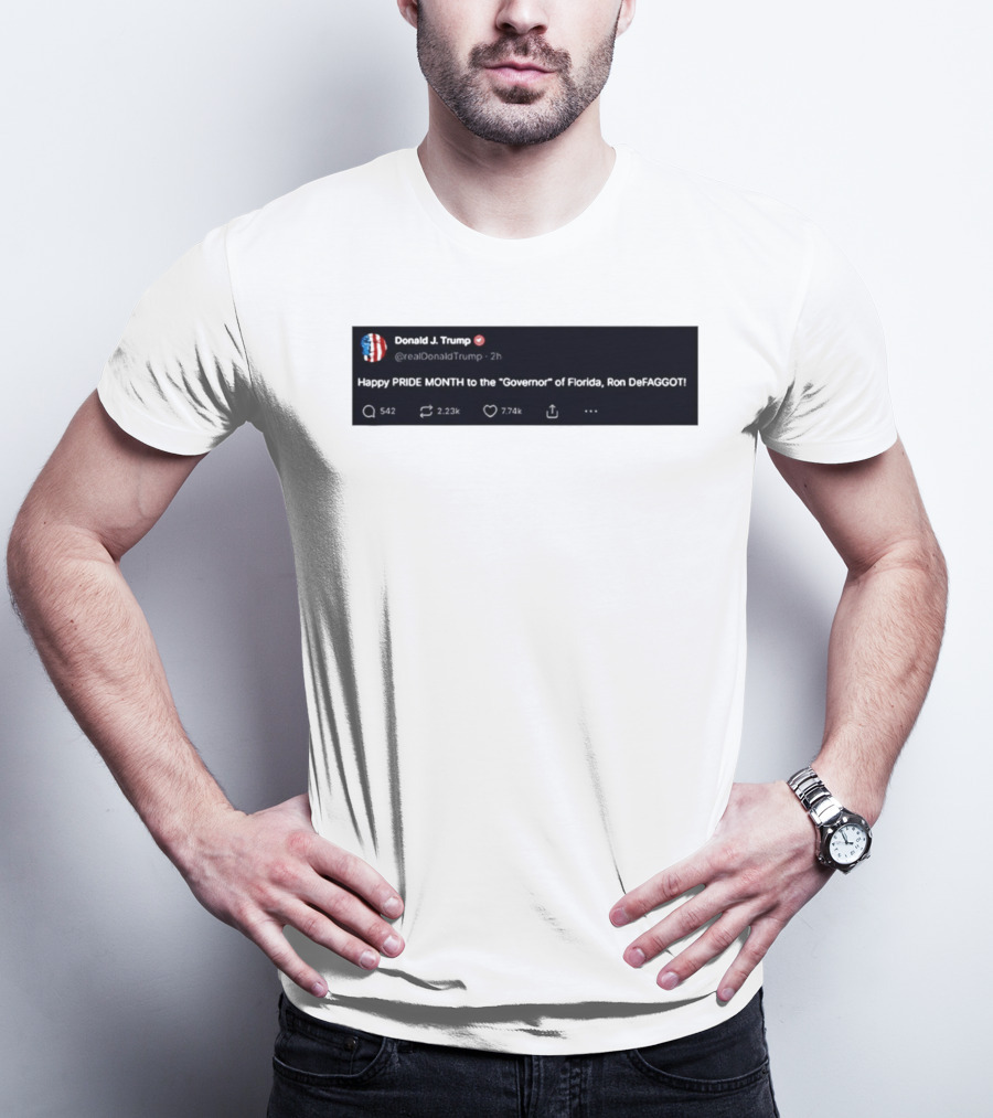 Donald Trump Happy PRIDE MONTH To The Governor Of Florida Ron DeFAGGOT T-Shirt