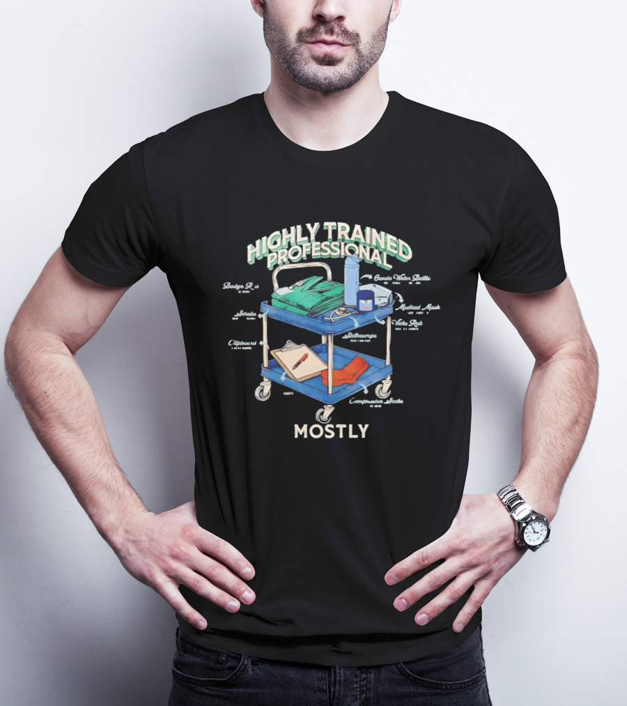 Highly Trained Professional Comatose Snacks Mostly Coffee Stains Paddle Medical Cart T-Shirt