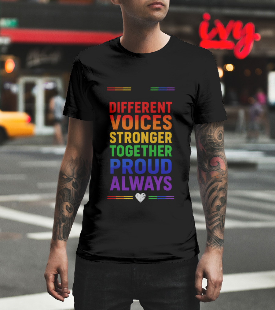 Different Voices Stronger Together Proud Always Rainbow Heart T-Shirt