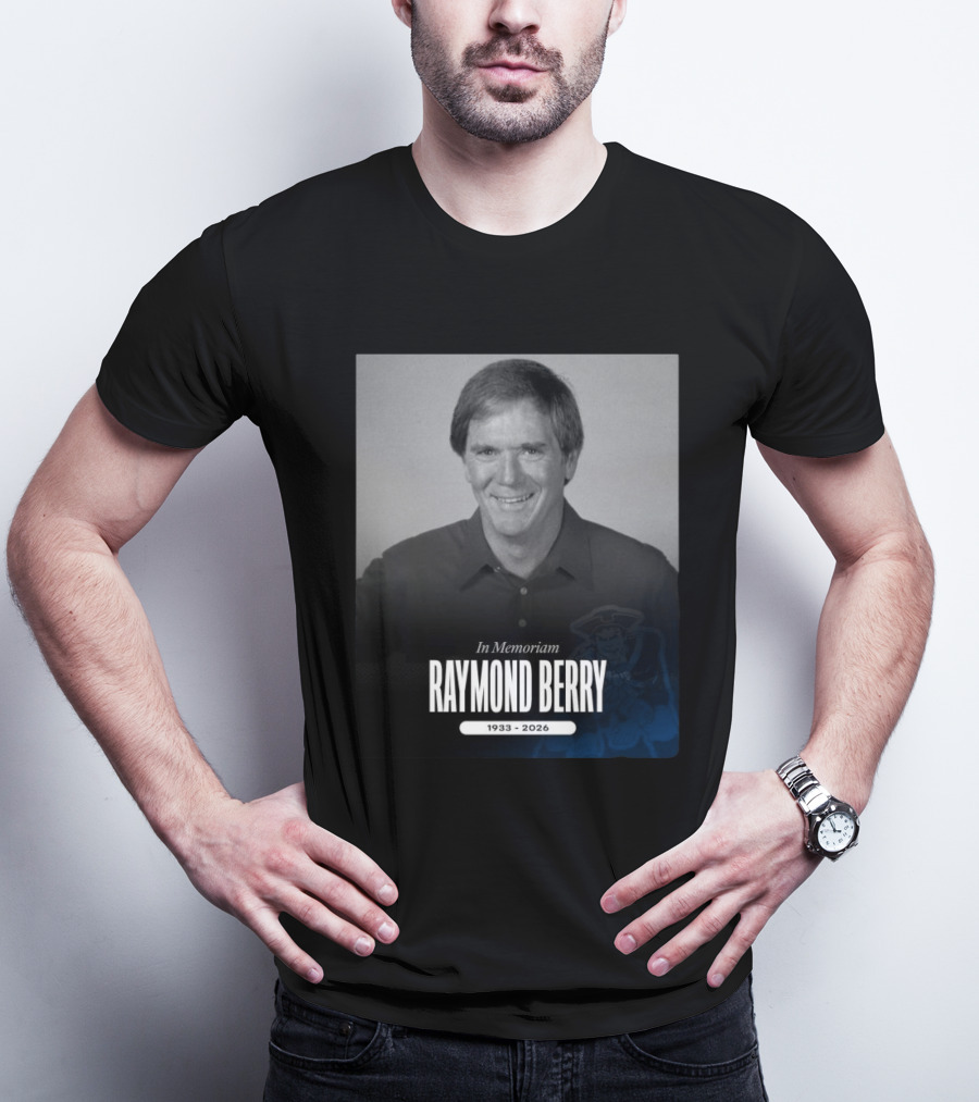 In Memoriam Raymond Berry 1933 2026 New England Patriots T-Shirt
