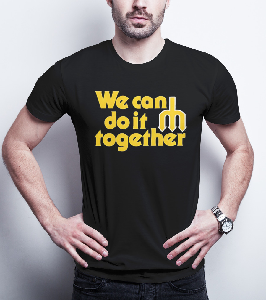 Seattle Mariners We Can Do It Together M T-Shirt