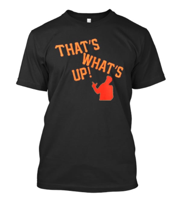 THAT'S WHAT'S UP Gesture T-Shirt
