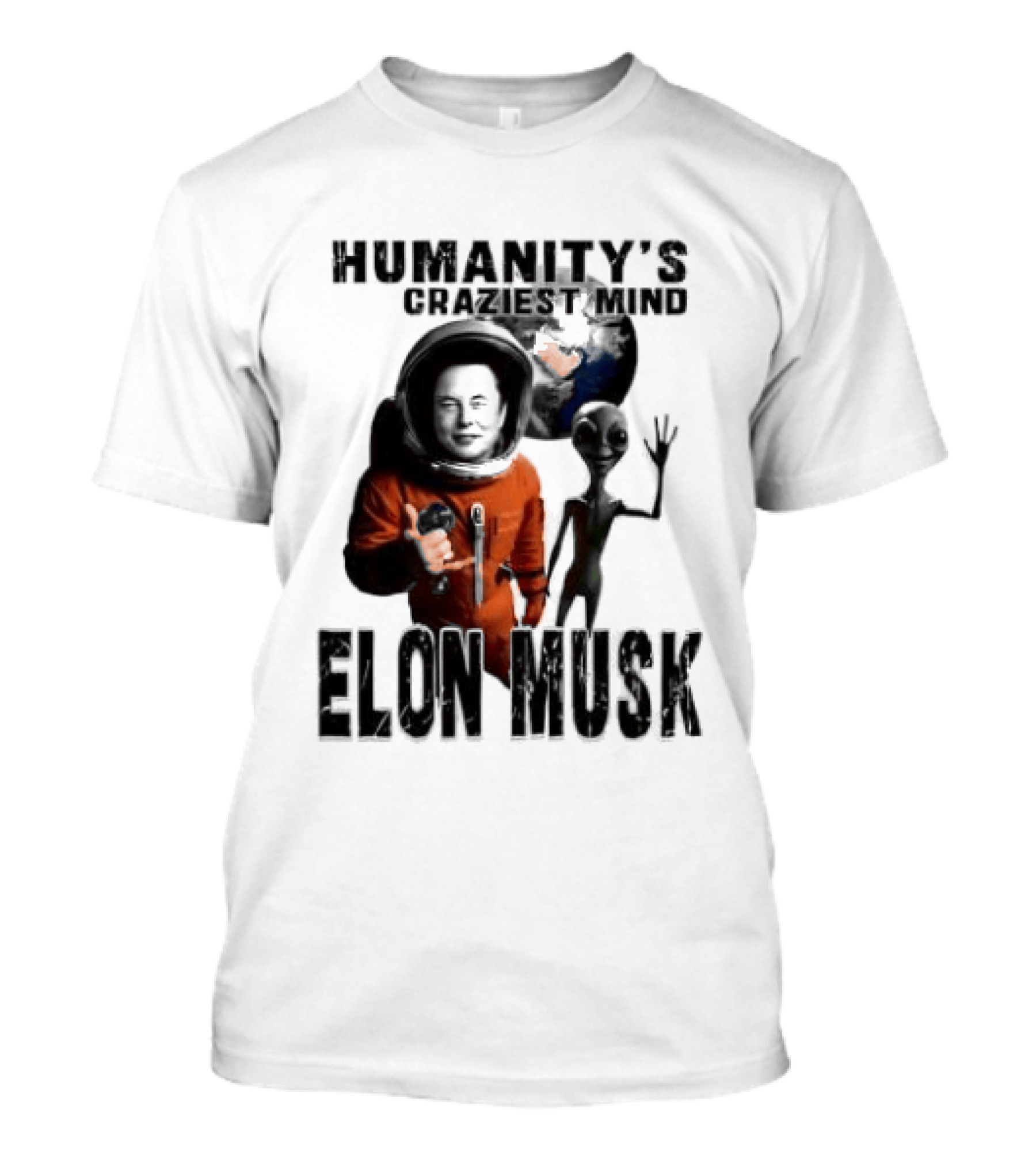 Elon Musk Humanity's Craziest Mind Earth Alien Spacesuit Astronaut T-Shirt