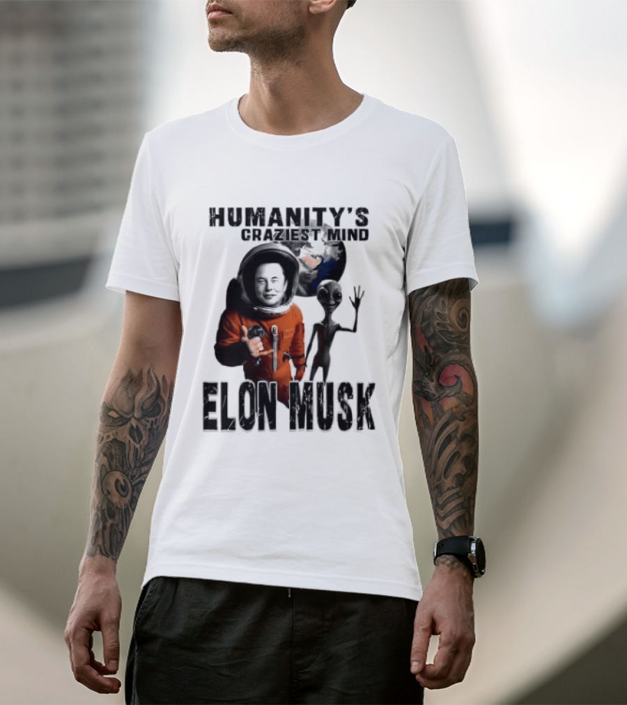 Elon Musk Humanity's Craziest Mind Earth Alien Spacesuit Astronaut T-Shirt