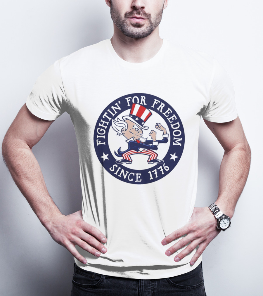 Fightin' For Freedom Since 1776 Uncle Sam T-Shirt