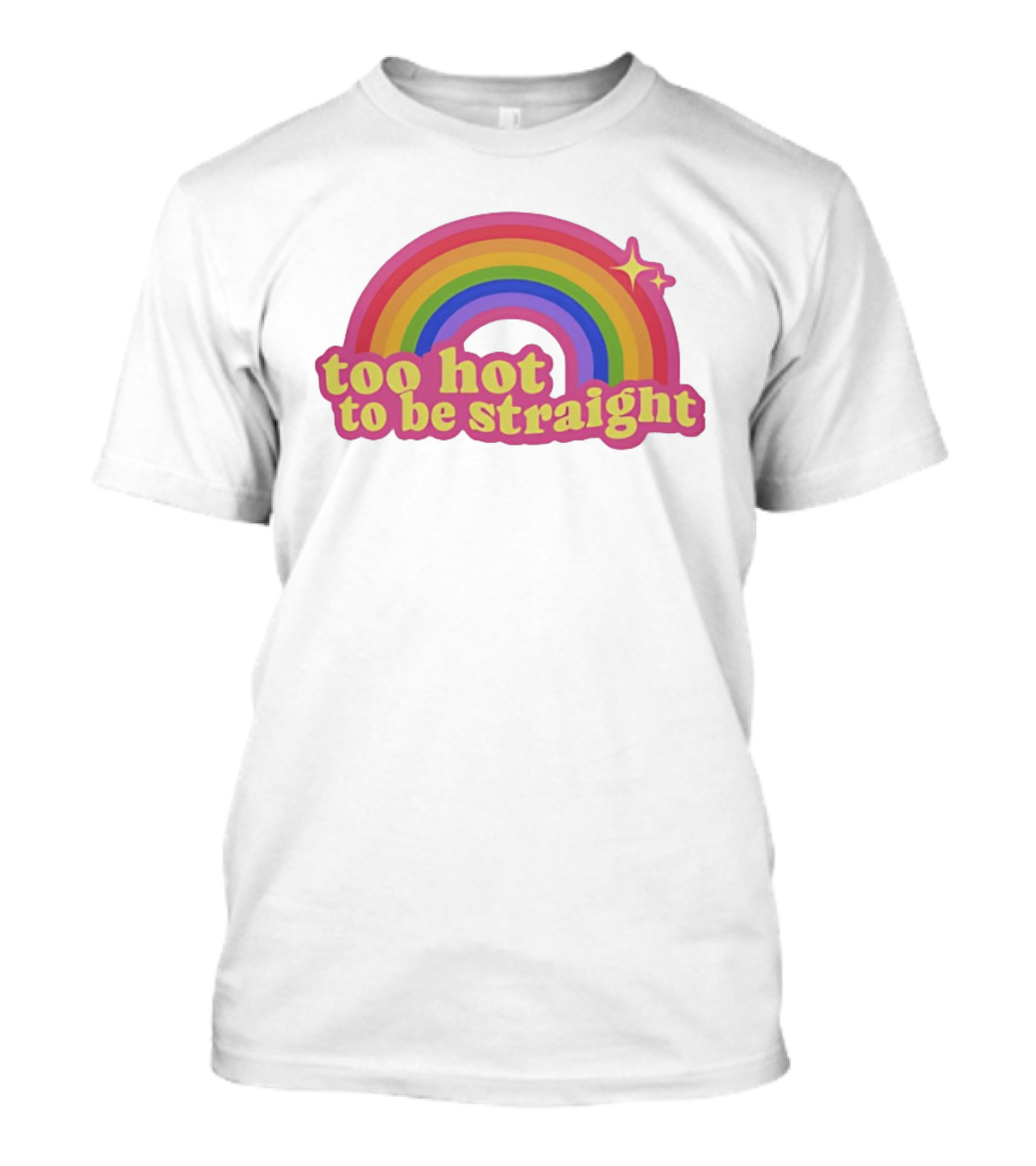 Too Hot To Be Straight Rainbow Pride Sparkle T-Shirt