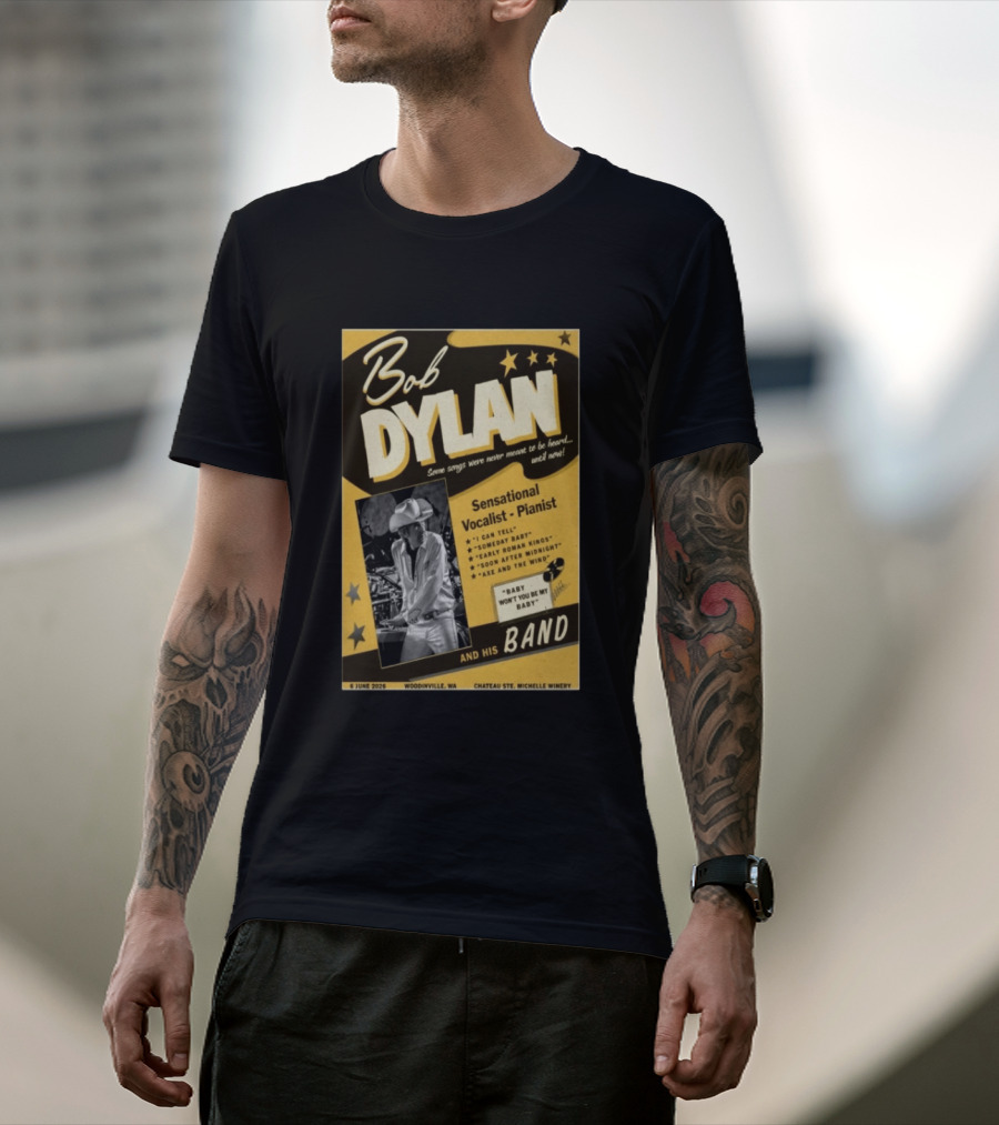 Bob Dylan Sensational Vocalist Pianist Live Woodinville WA June 06 2026 Chateau Ste Michelle Winery T-Shirt