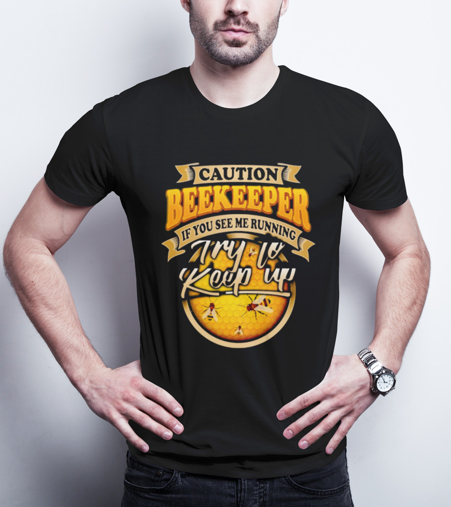 Caution Beekeeper If You See Me Running Try To Keep Up Bees Honeycomb T-Shirt